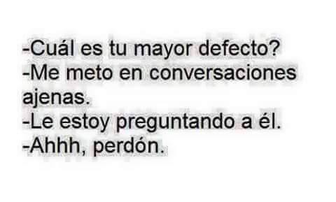 ¿Cuál es tu mayor defecto? | Memeteca.com