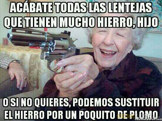 Lentejas o plomo | Memeteca.com
