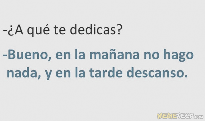 ¿A qué te dedicas? | Memeteca.com