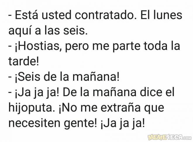 Está usted contratado | Memeteca.com